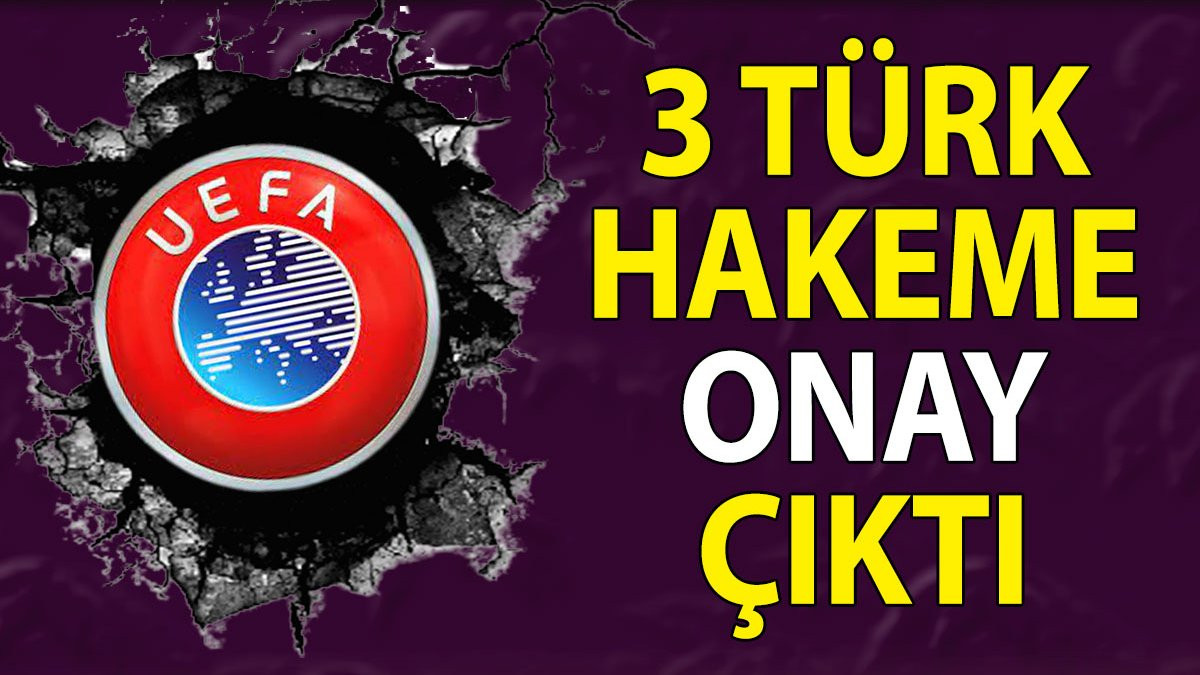 UEFA 3 Türk hakem hakkında kararını verdi